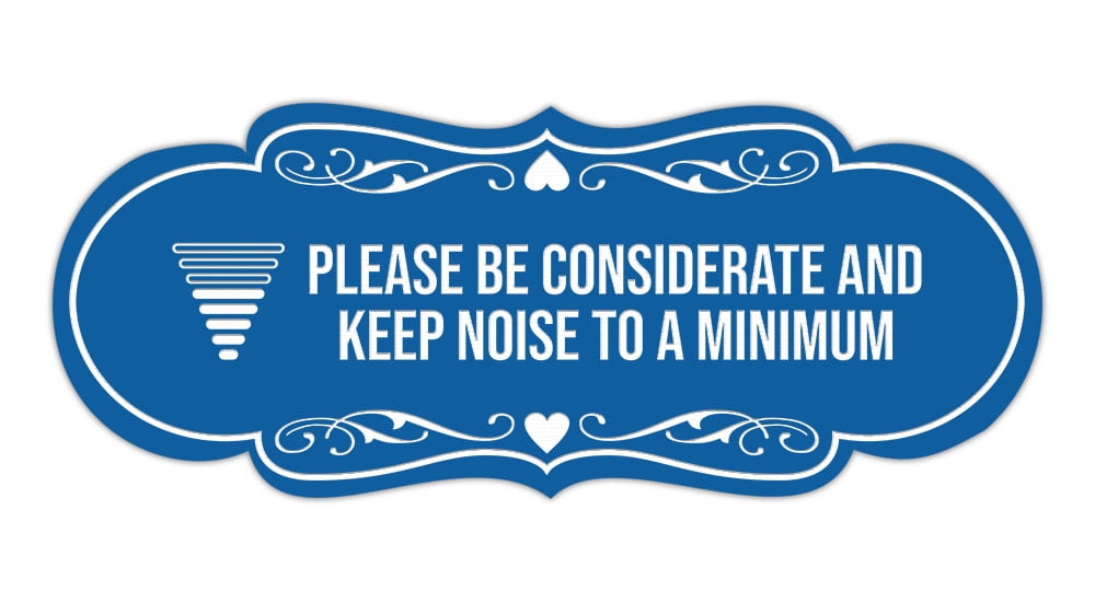 Signs ByLITA Designer Please Be Considerate and Keep Noise to A Minimum ...