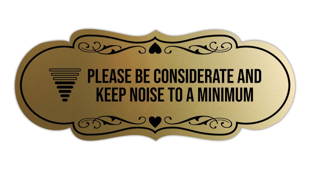 Signs ByLITA Designer Please Be Considerate and Keep Noise to A Minimum ...