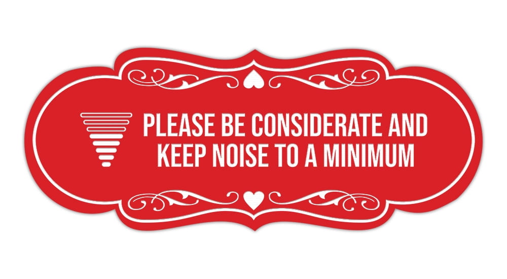 Signs ByLITA Designer Please Be Considerate and Keep Noise to A Minimum ...