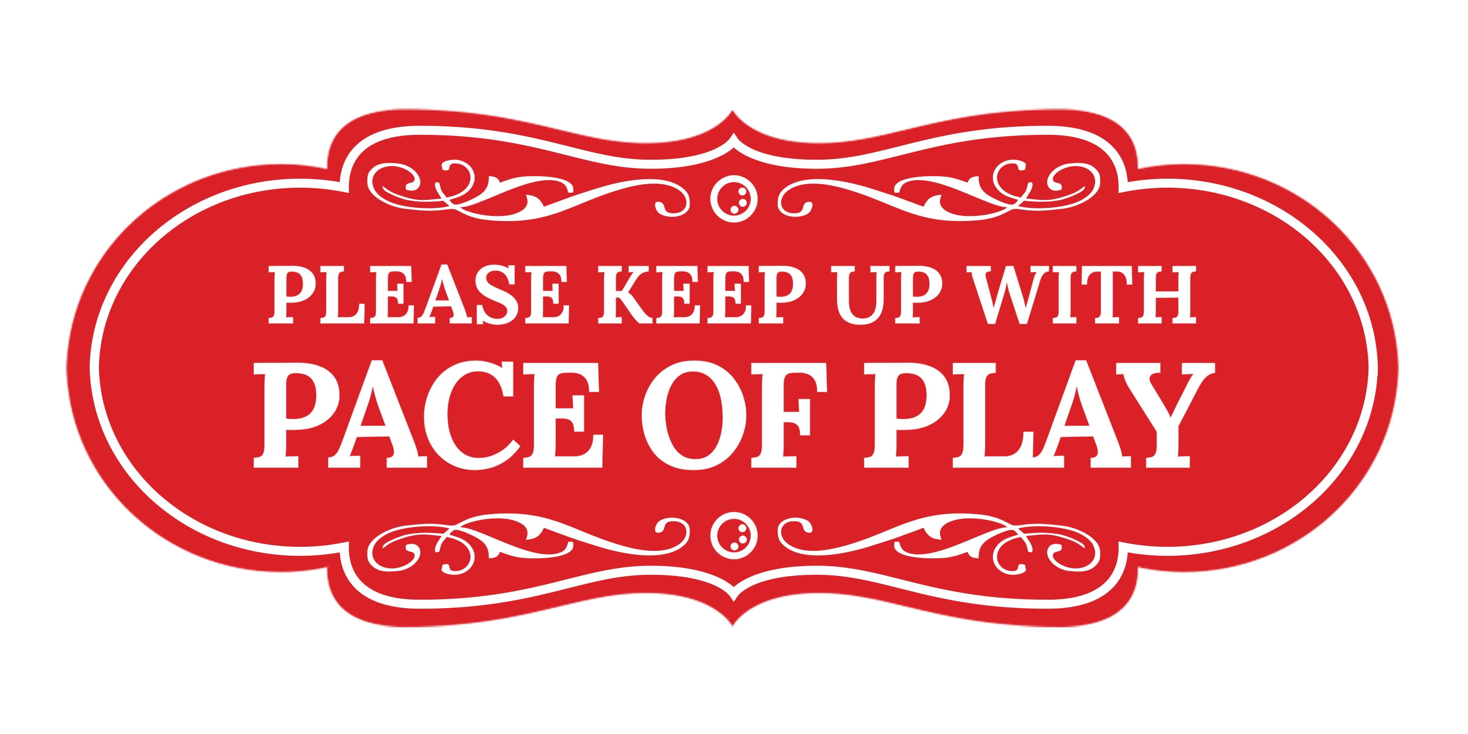 Signs ByLITA Designer Please Keep Up With Pace Of Play Sign (Red ...