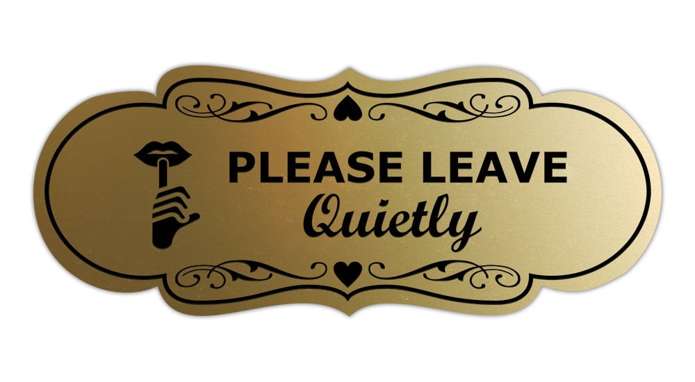 Signs ByLITA Designer Please Leave Quietly Sign (Brushed Gold) - Small ...