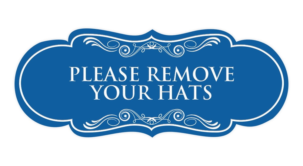 Signs ByLITA Designer Please Remove Your Hats Elegant Design Clear ...