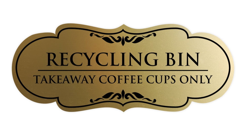Signs ByLITA Designer Recycling bin. Takeaway Coffee Cups Only Elegant ...