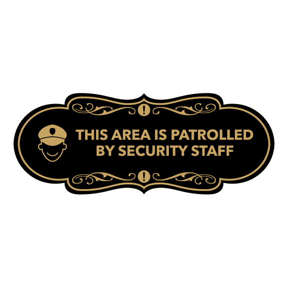 Signs ByLITA Designer This Area is Patrolled by Security Staff Sign ...