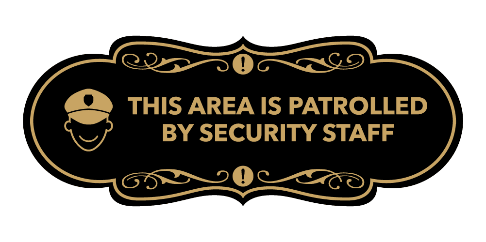 Signs ByLITA Designer This Area is Patrolled by Security Staff Sign ...