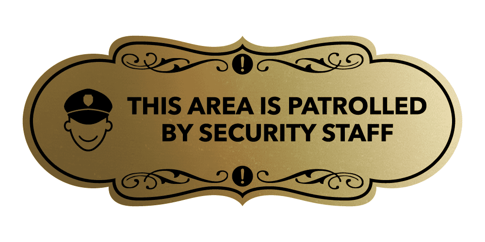 Signs ByLITA Designer This Area is Patrolled by Security Staff Sign ...