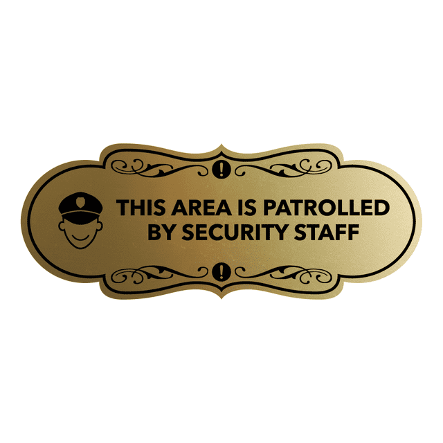 Signs ByLITA Designer This Area is Patrolled by Security Staff Sign ...