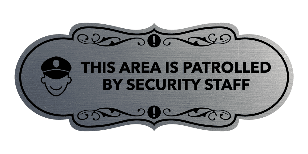 Signs ByLITA Designer This Area is Patrolled by Security Staff Sign ...