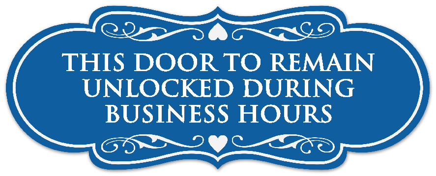 Signs ByLITA Designer This Door to Remain Unlocked During Business ...
