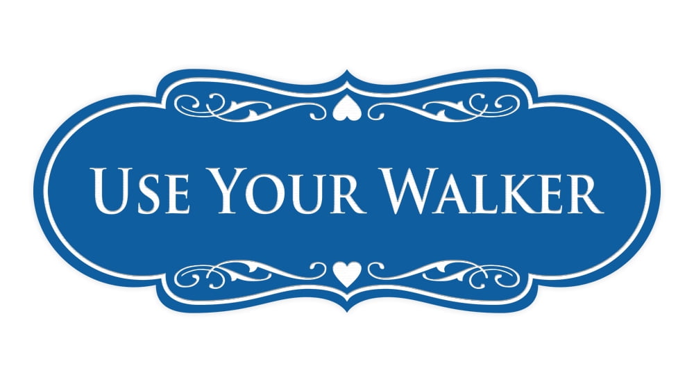 Signs ByLITA Designer Use Your Walker Wall or Door Sign | Health ...