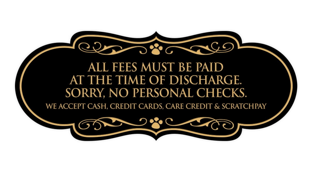 Signs ByLITA Designer All fees must be paid at the time of discharge ...