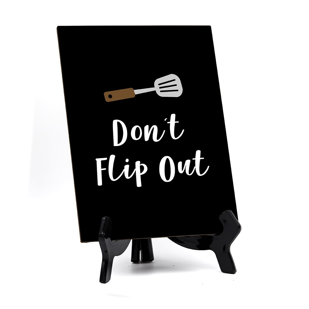 Signs ByLITA Don't Flip Out, Table Sign, 6" x 8" (Black) - Walmart.com