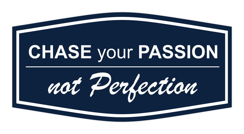 Signs ByLITA Fancy Chase Your Passion Not Perfection Durable ABS ...