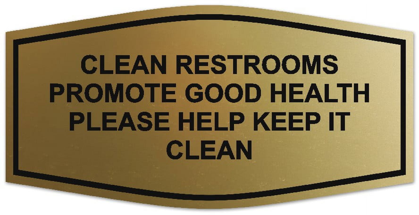 Signs ByLITA Fancy Clean Restrooms Promote Good Health Please Help Keep ...