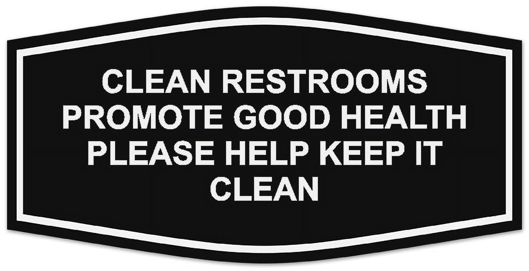 Signs ByLITA Fancy Clean Restrooms Promote Good Health Please Help Keep ...