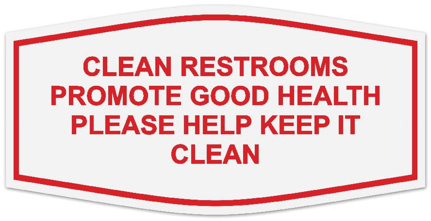 Signs ByLITA Fancy Clean Restrooms Promote Good Health Please Help Keep ...
