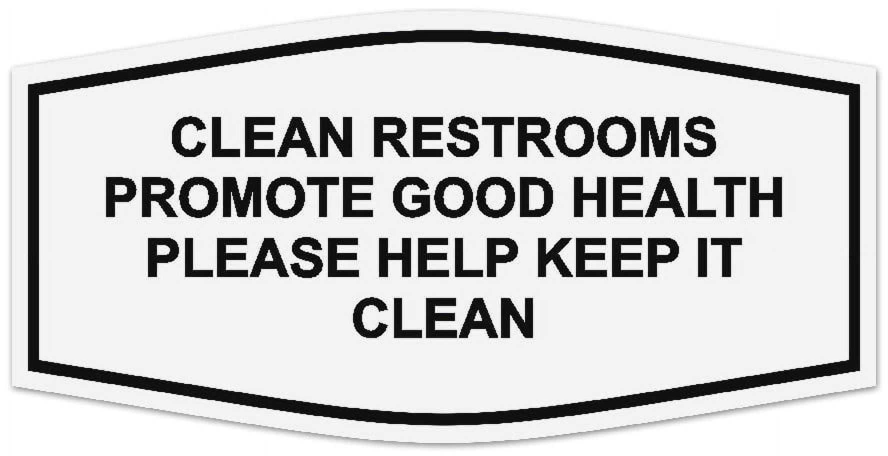 Signs ByLITA Fancy Clean Restrooms Promote Good Health Please Help Keep ...