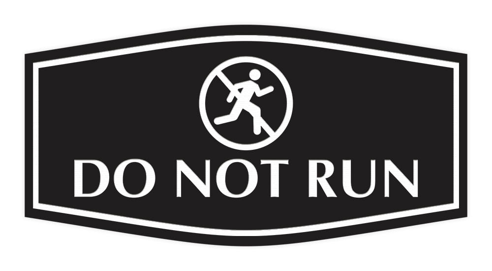 Signs ByLITA Fancy Do Not Run Sign (Black) - Small - Walmart.com