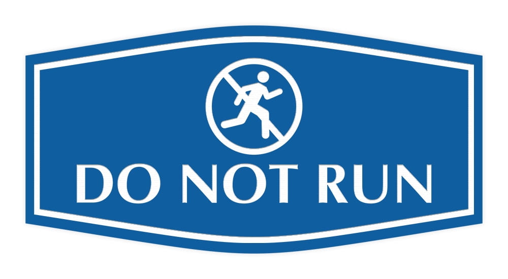 Signs ByLITA Fancy Do Not Run Sign (Blue) - Medium - Walmart.com