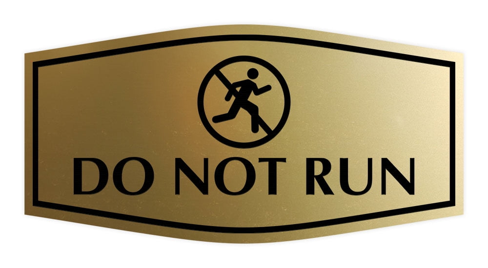Signs ByLITA Fancy Do Not Run Sign (Brushed Gold) - Small - Walmart.com