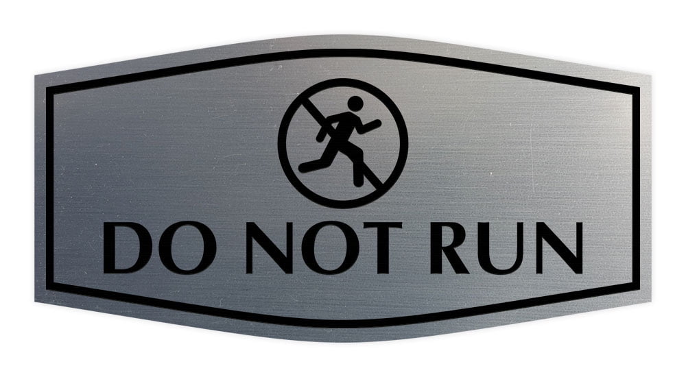 Signs ByLITA Fancy Do Not Run Sign (Brushed Silver) - Large - Walmart.com