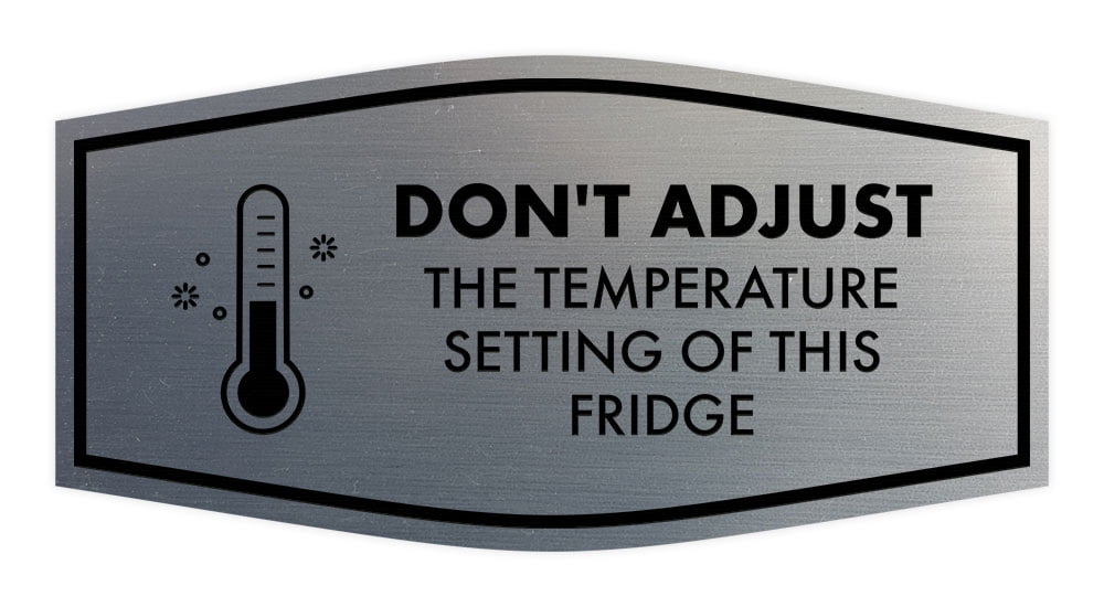 Signs ByLITA Fancy Don't Adjust The Temperature Setting of this Fridge ...