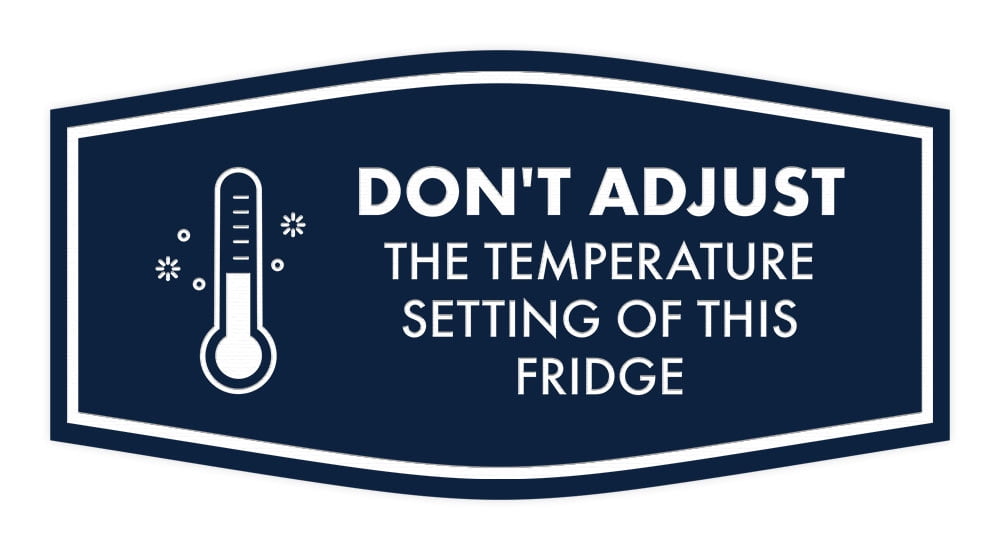 Signs ByLITA Fancy Don't Adjust The Temperature Setting of this Fridge ...