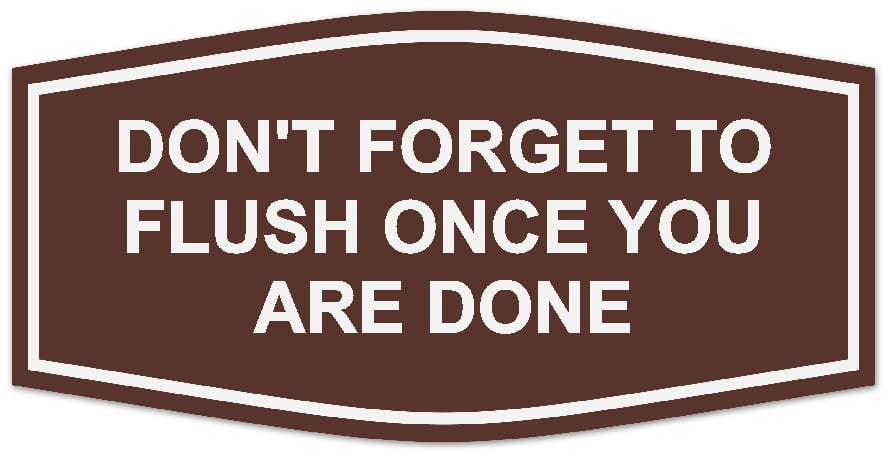 Signs ByLITA Fancy Don't Forget To Flush Once You Are Done Sign - Laser ...