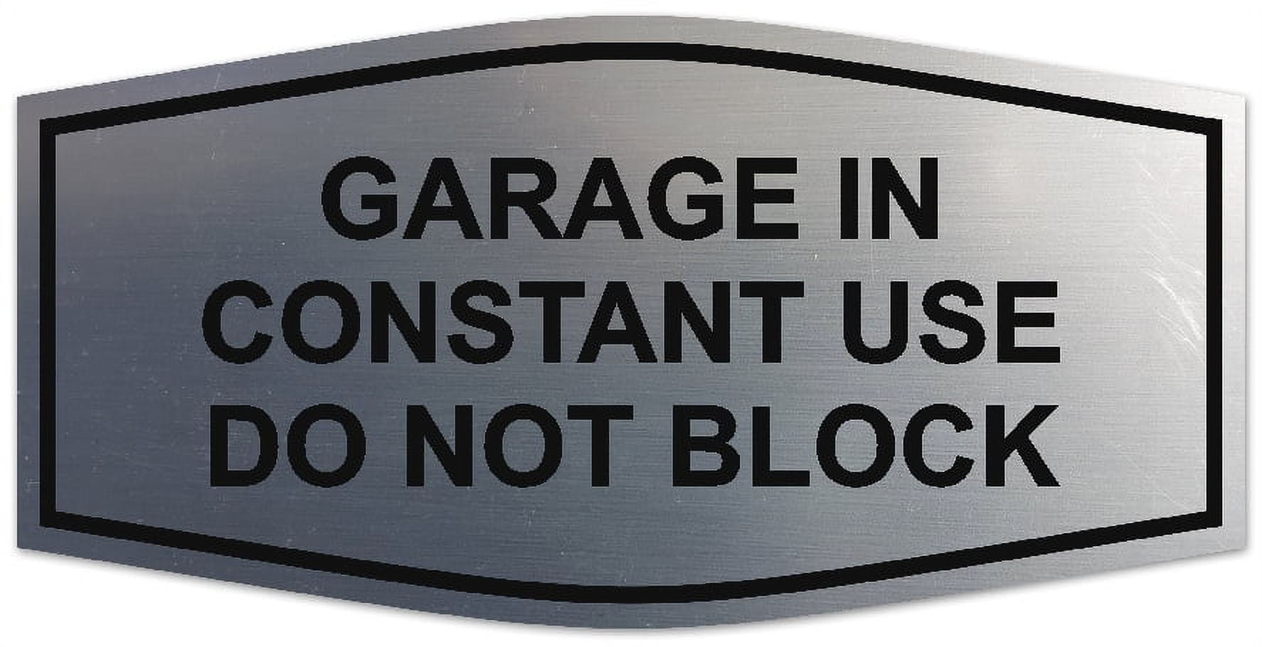 Signs ByLITA Fancy Garage In Constant Use, Do Not Block Sign - Laser ...