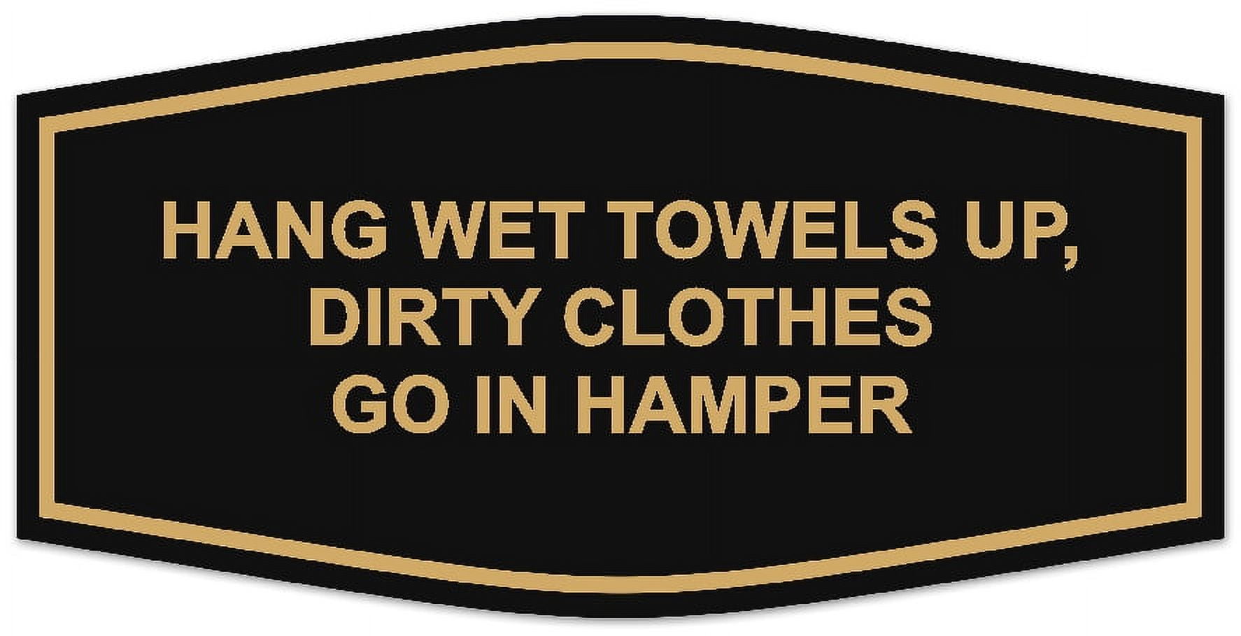 Signs ByLITA Fancy Hang Wet Towels Up, Dirty Clothes Go In Hamper Sign ...