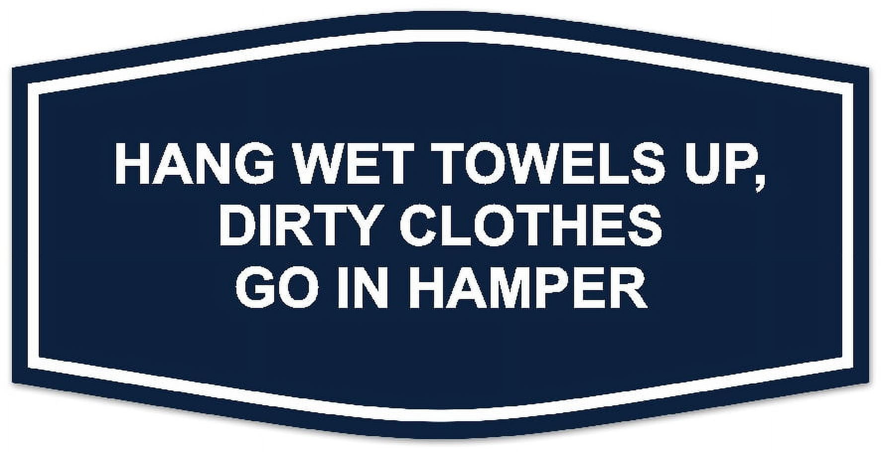 Signs ByLITA Fancy Hang Wet Towels Up, Dirty Clothes Go In Hamper Sign ...