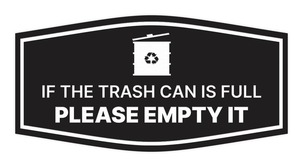 Signs ByLITA Fancy If the Trash Can is Full, Please Empty It Sign ...