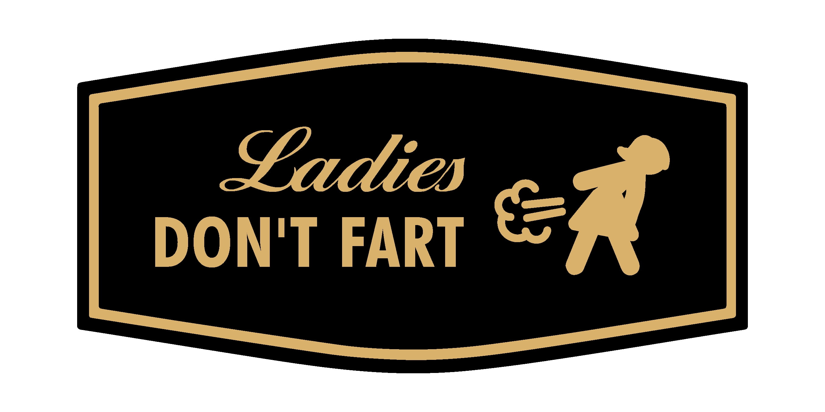 Signs ByLITA Fancy Ladies Don't Fart Funny Restroom Decoration Sign ...