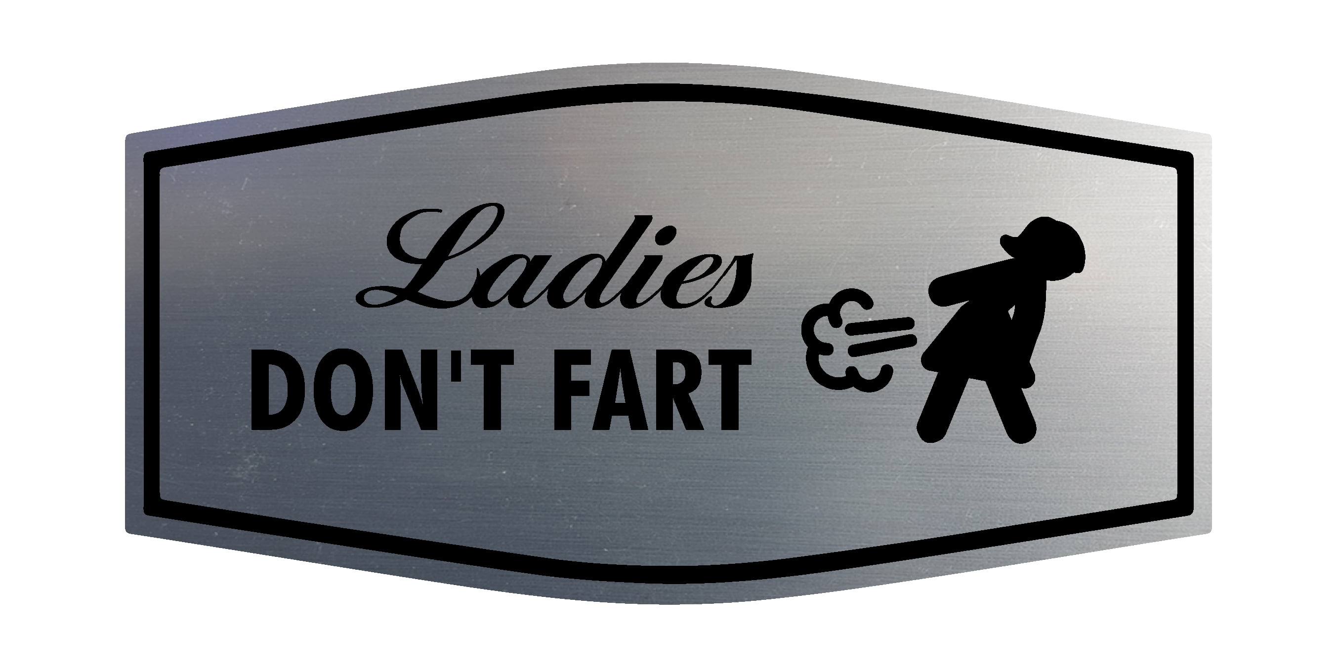 Signs ByLITA Fancy Ladies Don't Fart Funny Restroom Decoration Sign ...