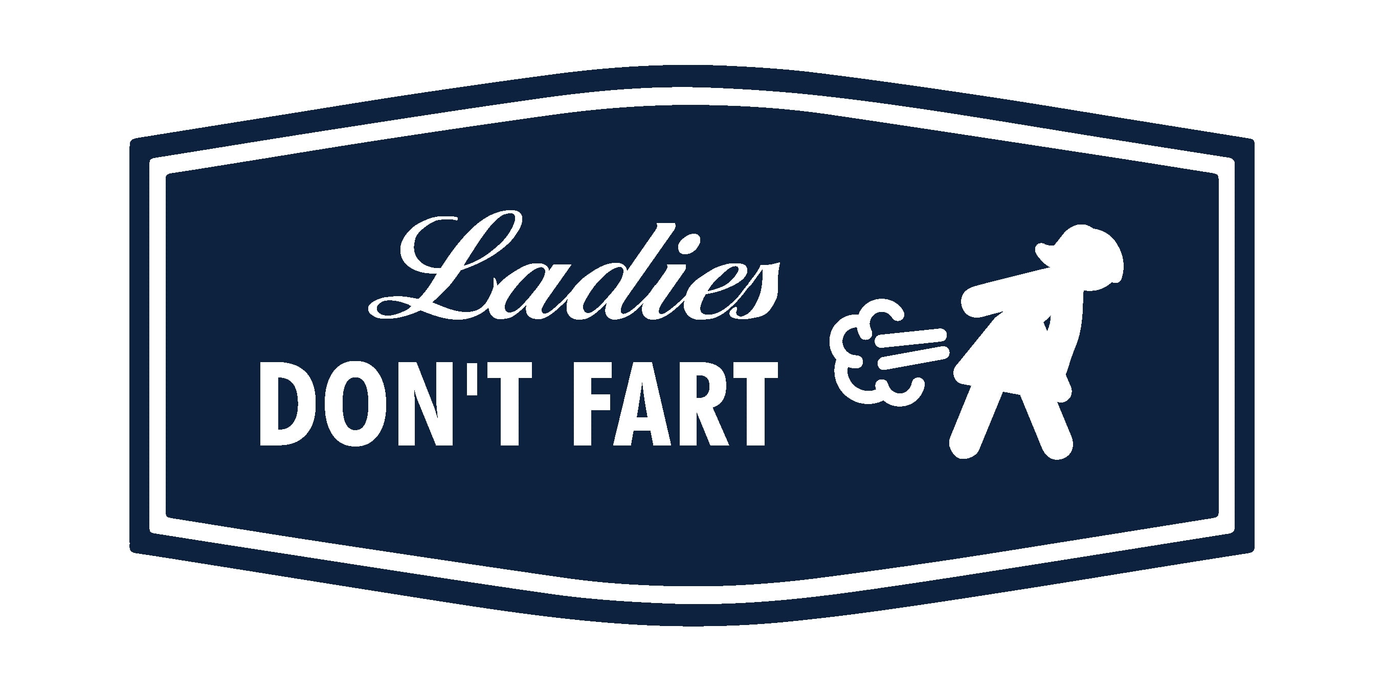 Signs ByLITA Fancy Ladies Don't Fart Funny Restroom Decoration Sign ...