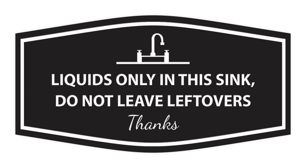 Signs ByLITA Fancy Liquids Only In This Sink, Do Not Leave Leftovers ...