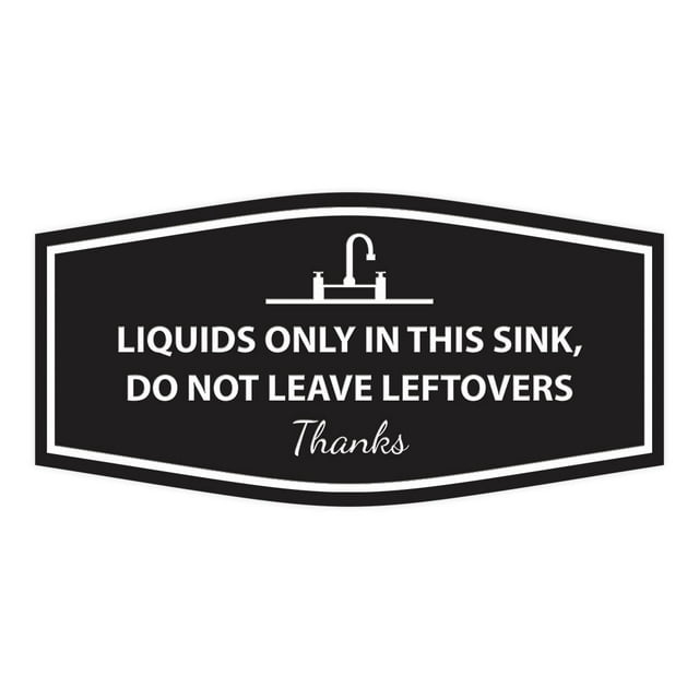 Signs ByLITA Fancy Liquids Only In This Sink, Do Not Leave Leftovers ...