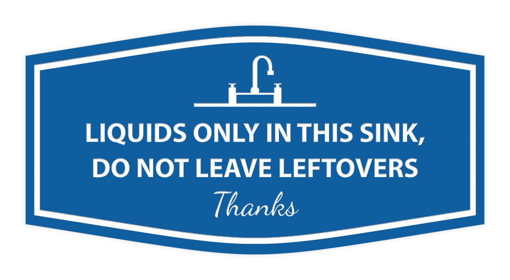 Signs ByLITA Fancy Liquids Only In This Sink, Do Not Leave Leftovers ...