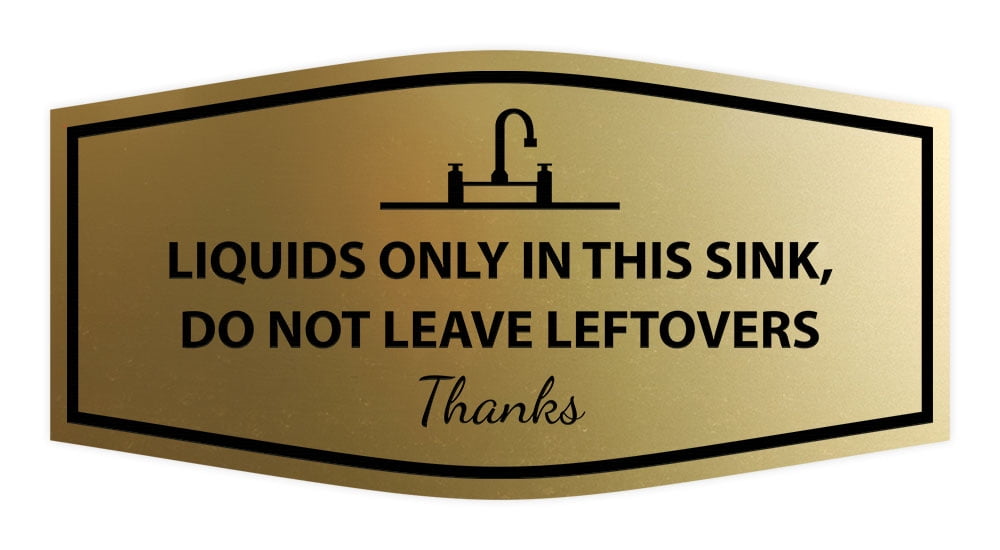 Signs ByLITA Fancy Liquids Only In This Sink, Do Not Leave Leftovers ...