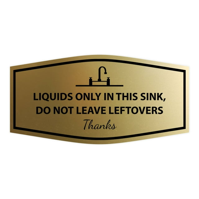Signs ByLITA Fancy Liquids Only In This Sink, Do Not Leave Leftovers ...