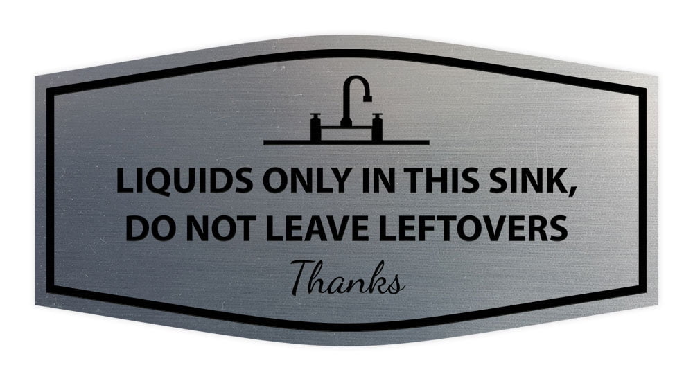 Signs ByLITA Fancy Liquids Only In This Sink, Do Not Leave Leftovers ...