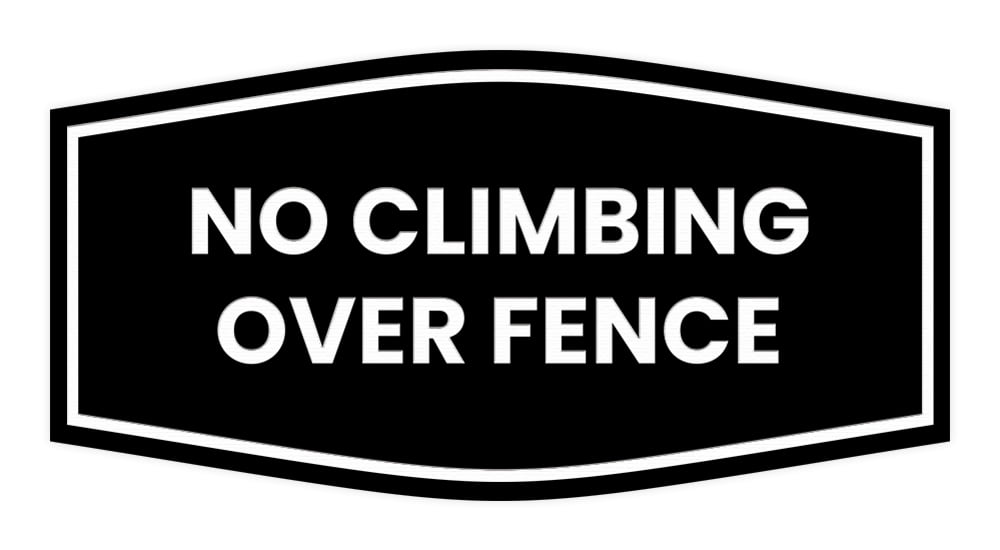 Signs ByLITA Fancy No Climbing Over Fence Sign - Safety Signs | Durable ...