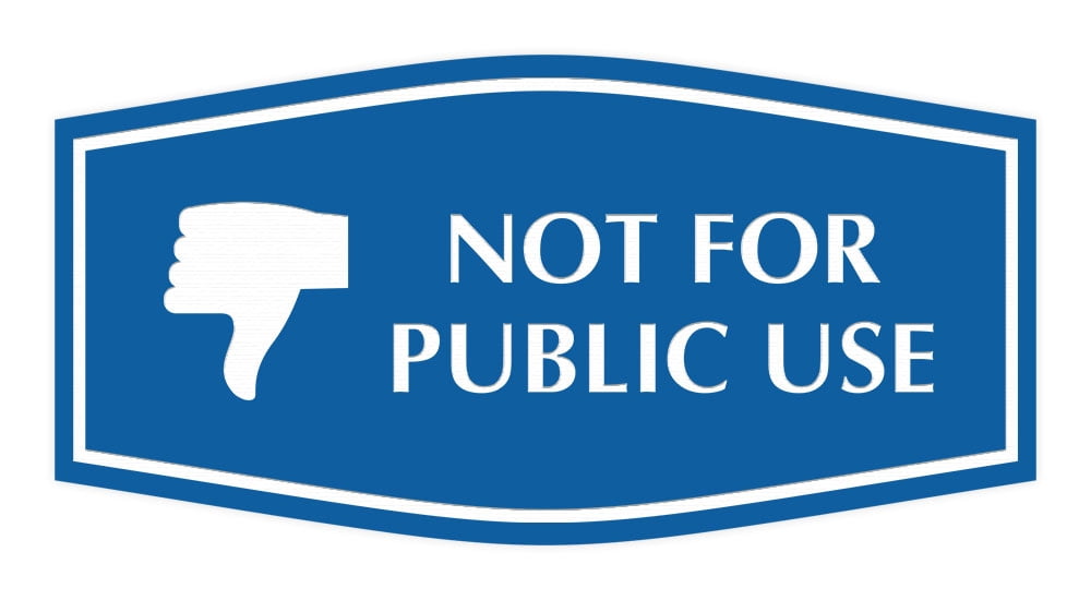 Signs ByLITA Fancy Not for Public Use Sign (Blue) - Large - Walmart.com