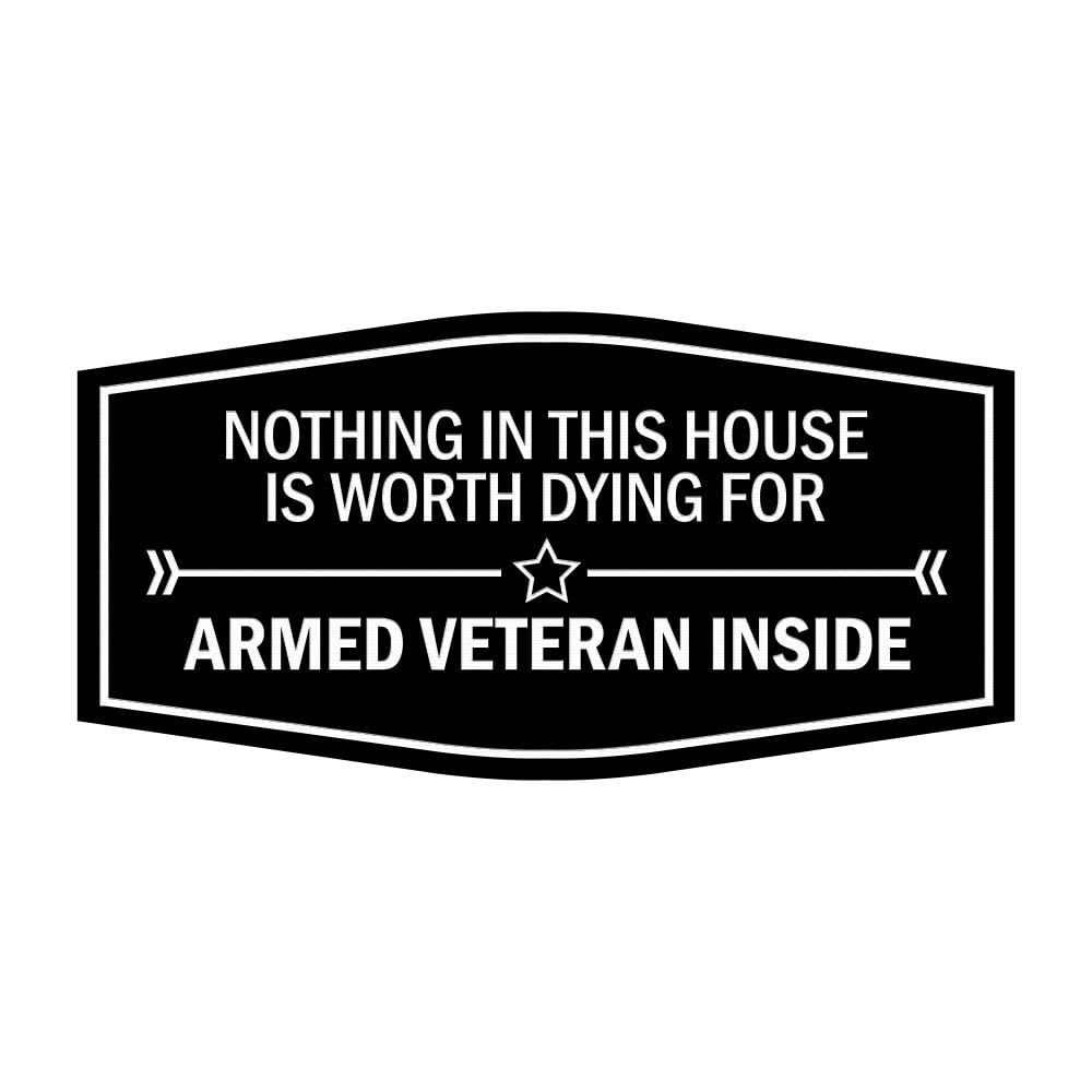 Signs ByLITA Fancy Nothing In This House Is Worth Dying For Armed ...