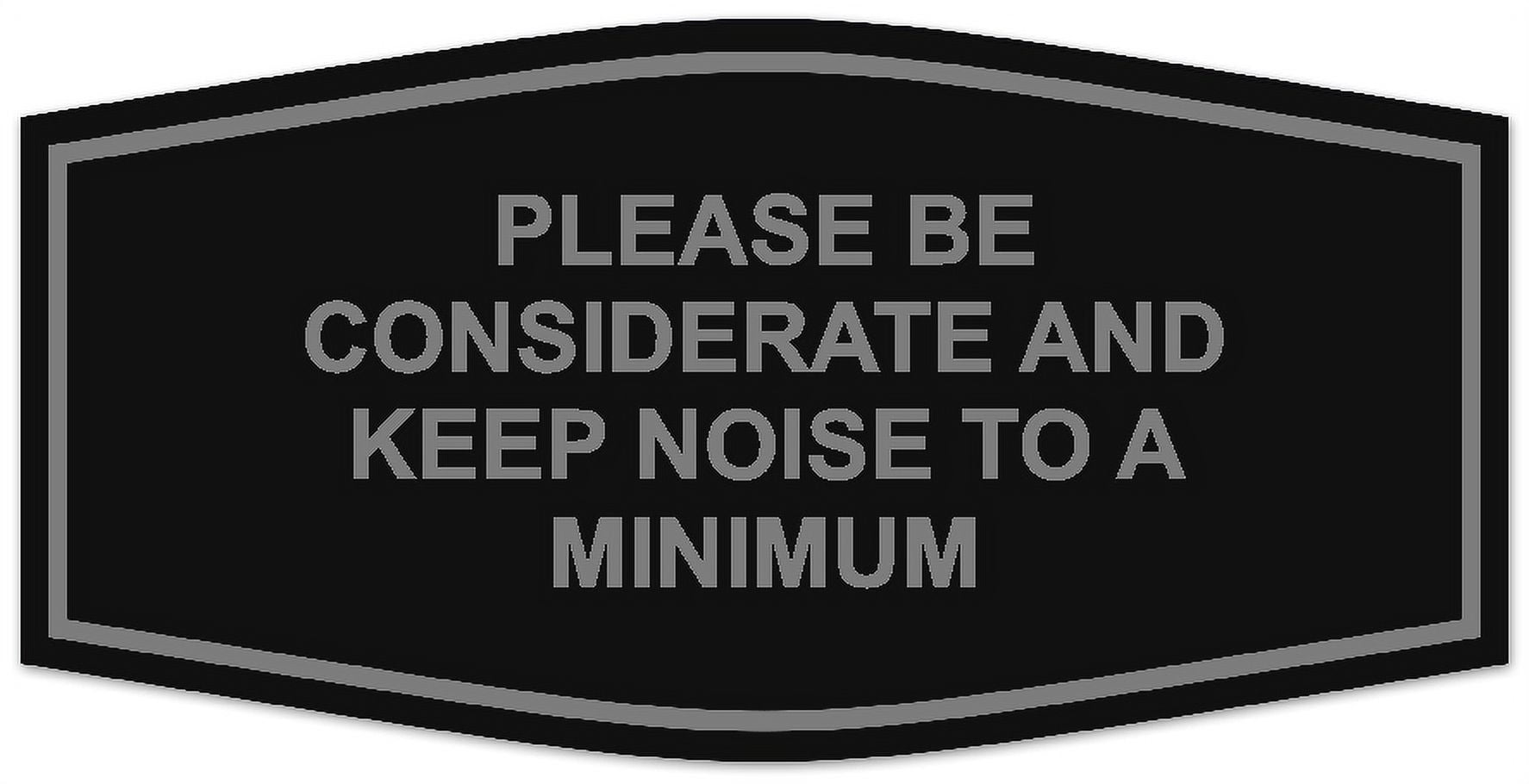 Signs ByLITA Fancy Please Be Considerate and Keep Noise to a Minimum ...