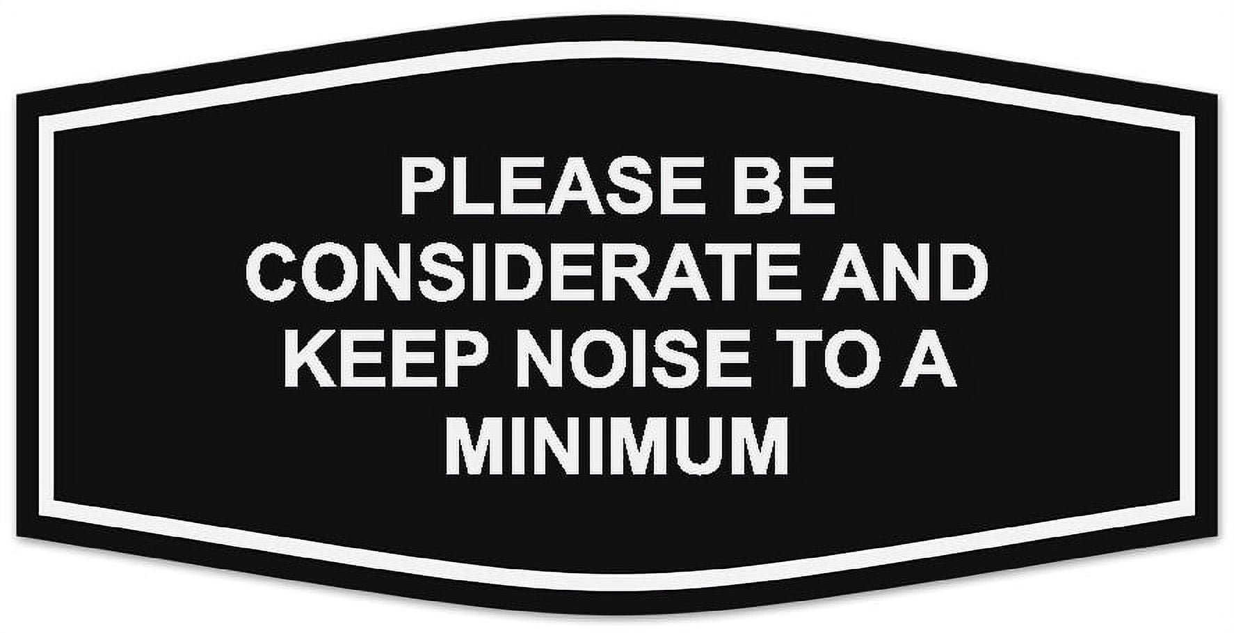 Signs ByLITA Fancy Please Be Considerate and Keep Noise to a Minimum ...