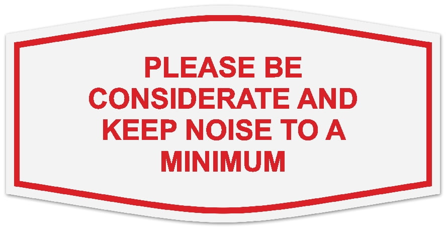 Signs ByLITA Fancy Please Be Considerate and Keep Noise to a Minimum ...