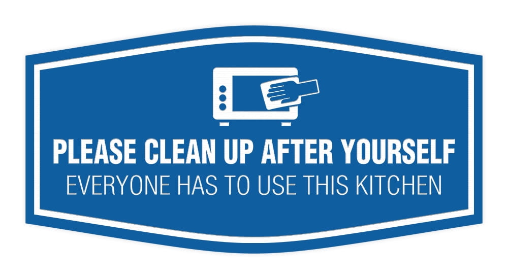 Signs ByLITA Fancy Please Clean Up After Yourself Everyone Has To Use ...