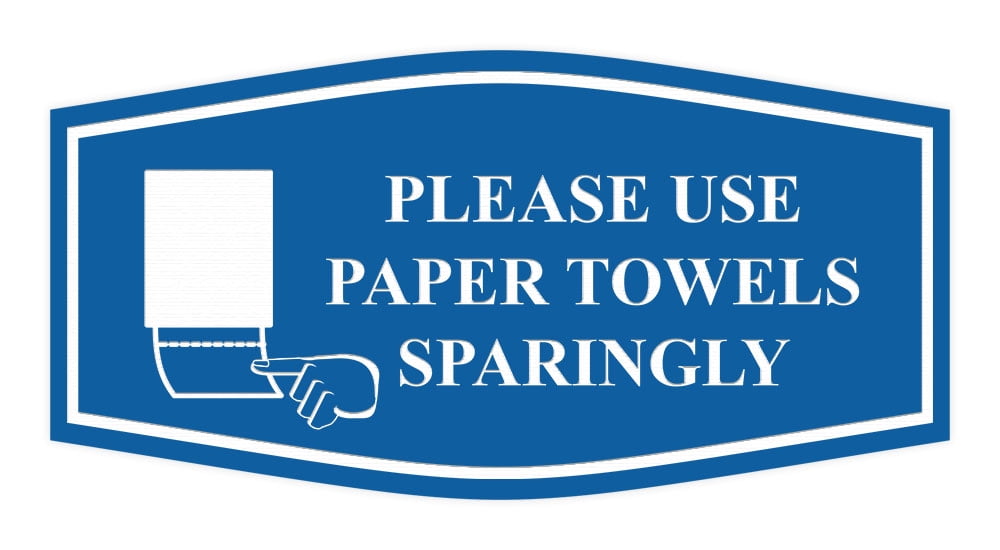 Signs ByLITA Fancy Please Use Paper Towels Sparingly Sign (Blue ...