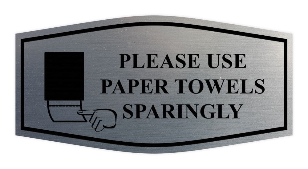 Signs ByLITA Fancy Please Use Paper Towels Sparingly Sign (Brushed ...